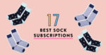 17 Sock Subscriptions to Treat Your Feet | MSA