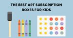15 Best Monthly Art and Craft Subscription Boxes for Kids | MSA